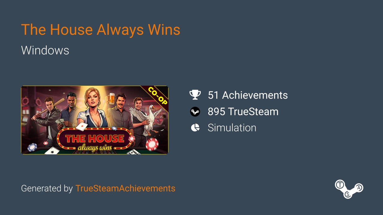 The House Always Wins Achievements | TrueSteamAchievements