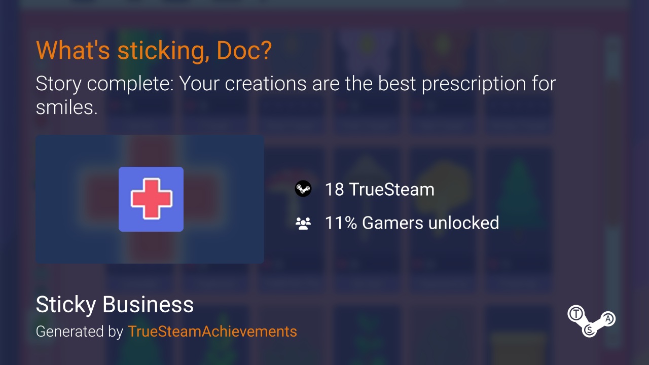What's sticking, Doc? achievement in Sticky Business