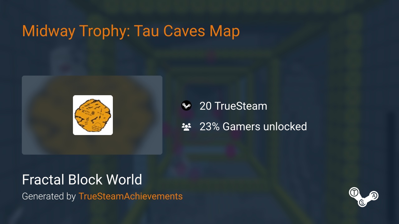 Midway Trophy: Tau Caves Map achievement in Fractal Block World
