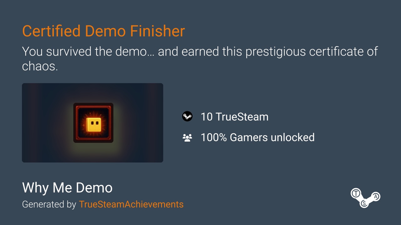 Certified Demo Finisher achievement in Why Me Demo